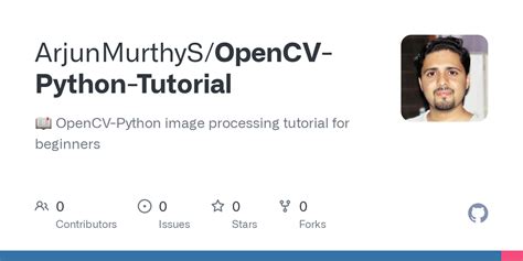 GitHub ArjunMurthyS OpenCV Python Tutorial OpenCV Python Image Processing Tutorial For