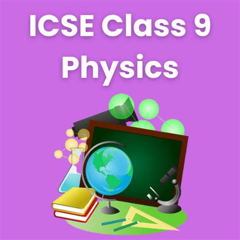 Physics Class 9 Icse