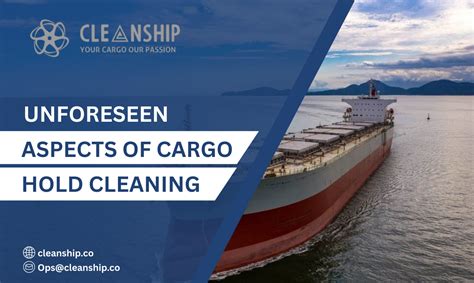 Unforeseen Aspects Of Cargo Hold Cleaning Detailed Considerations For