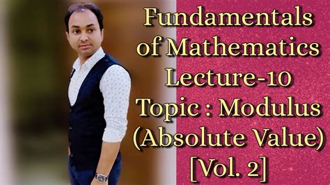 Fundamentals Of Mathematics Lecture ~ 10 Modulusabsolute Value Or Numerical Value Vol
