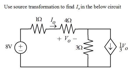 Solved Use Source Transformation To Find Io In The Below Chegg