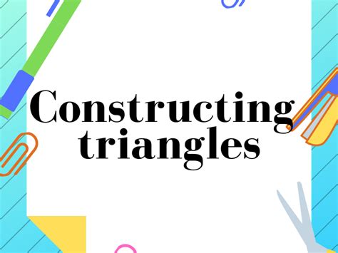 Constructing Triangles Teaching Resources