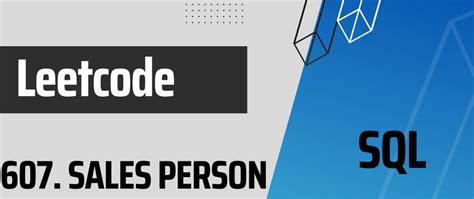 607 Sales Person Leetcode Solution Dev Community