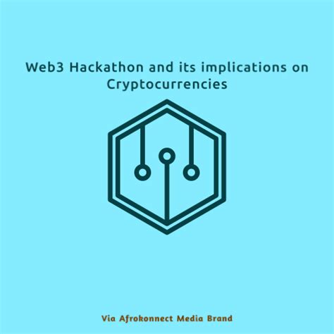 web3 hackathon and its implications on cryptocurrencies afrokonnect