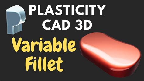 Plasticity Variable Fillet Youtube