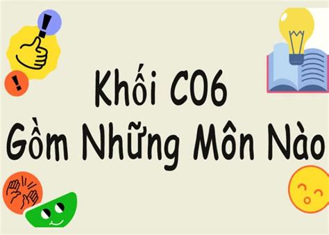Khối C06 Gồm Những Ngành Nào Môn Nào Và Học Trường Nào