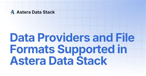 data providers and file formats supported in astera data stack astera