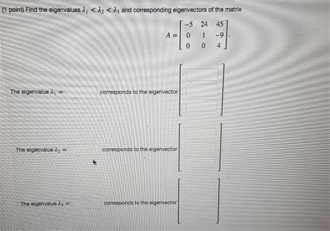 Solved 1 point Find the eigenvalues λ く43