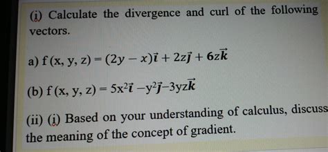 solved i calculate the divergence and curl of the
