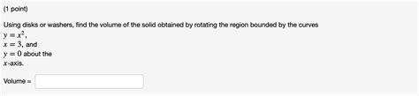 using disks or washers find the volume of the solid