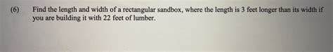 solved 6 find the length and width of a rectangular sandbox where