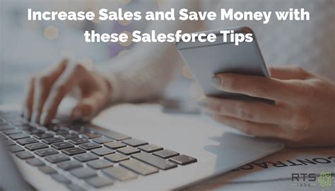 Increase Sales And Save Money With These Salesforce Tips