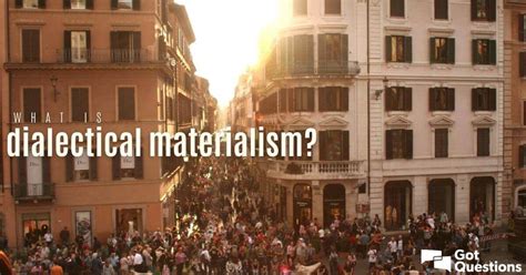 What Is Dialectical Materialism
