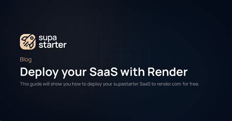 deploy your saas with render supastarter saas starter kit for next