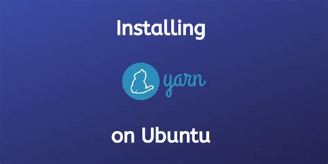 How To Install Yarn In Ubuntu LinuxForDevices