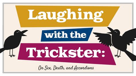 Laughing With The Trickster On Sex Death And Accordions 2022 Cbc Laughing With The Trickster On Sex Death And Accordions 2022 Cbc