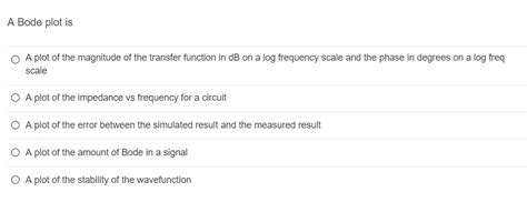 Solved A Bode Plot Is O A Plot Of The Magnitude Of The Chegg Com