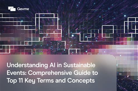 understanding ai in events comprehensive guide to top 11 key terms and concepts gevme