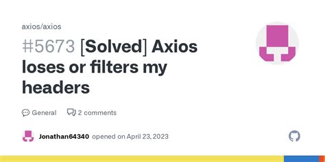Solved Axios Loses Or Filters My Headers · Axios Axios · Discussion