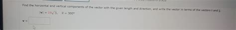 Solved Find The Horizontal And Vertical Components Of The Chegg