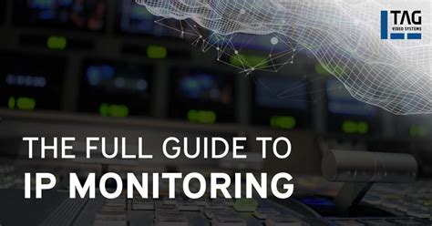 The Full Guide To IP Monitoring TAG Video Systems