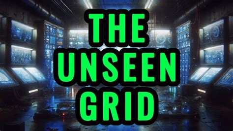 THE UNSEEN GRID Global Surveillance Creepypasta YouTube