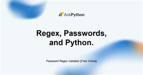 Password Regex Validator [Free Online] - AskPython
