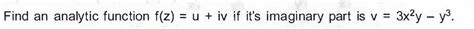 solved find an analytic function f z u iv if it s