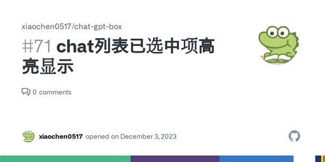 Chat列表已选中项高亮显示 · Issue 71 · Xiaochen0517chat Gpt Box · Github