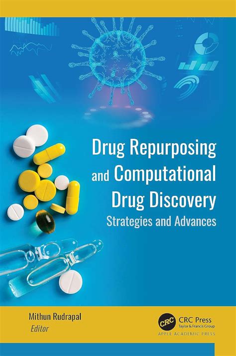 Drug Repurposing And Computational Drug Discovery Strategies And Advances 9781774912775