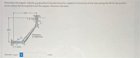 Solved Determine the angular velocity ωAB positive if Chegg