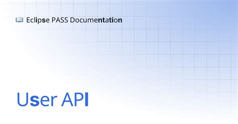 User Api Eclipse Pass Documentation