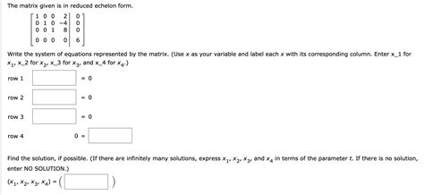 solved the matrix given is in reduced echelon form 1 0 0 2