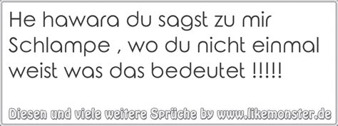 He Hawara Du Sagst Zu Mir Schlampe Wo Du Nicht Einmal Weist Was Das