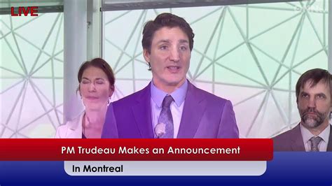 Pm Trudeau Makes An Announcement In Montreal Youtube