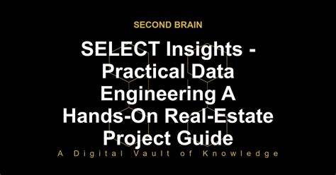 SELECT Insights Practical Data Engineering A Hands On Real Estate Project Guide