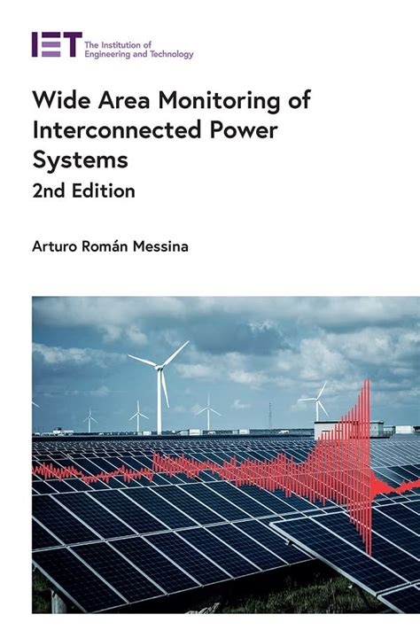 Wide Area Monitoring Of Interconnected Power Systems Energy Engineering Pdf Epub Version
