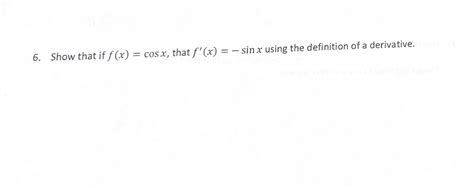 solved 6 show that if f x cosx that f′ x −sinx using the