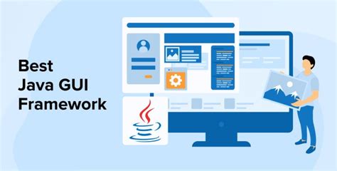 Top 13 Best Java Gui Framework Tatvasoft Blog