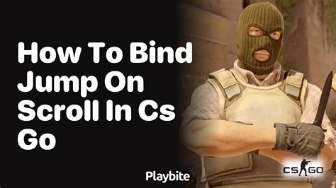 how to bind jump on scroll in cs go playbite