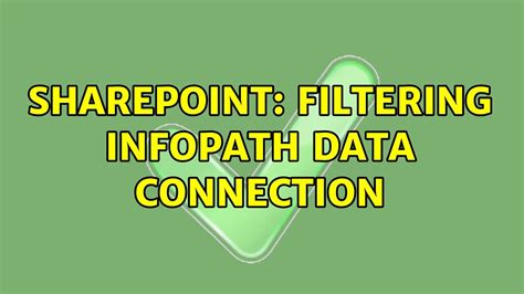 Sharepoint Filtering Infopath Data Connection Youtube