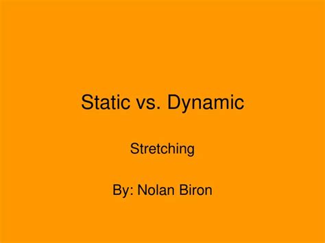 Ppt Static Vs Dynamic Stretching By Nolan Biron What Does It Mean