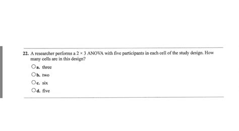 Solved 22 A Researcher Performs A 2 X 3 Anova With Five
