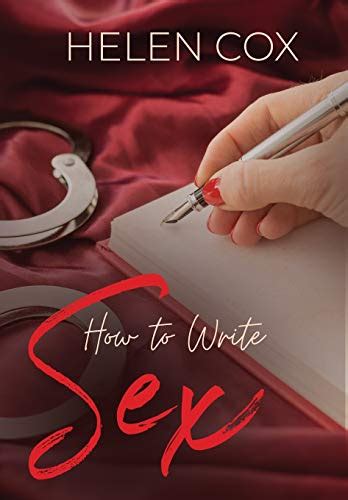 How To Write Sex Advice To Authors Series Book 4 By Helen Cox Goodreads