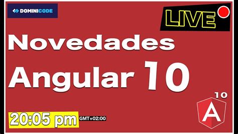 Programadores Angular Aprenderangular Desarrolloweb Angular 10 Novedades Youtube