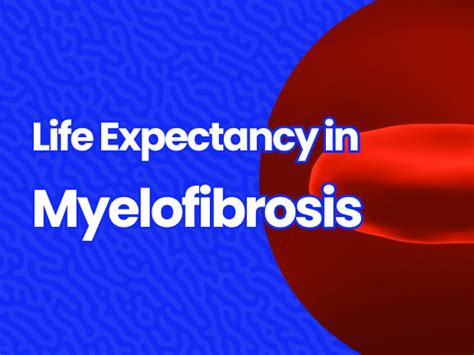 Life Expectancy In Myelofibrosis