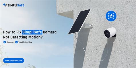 Simplisafe Camera Not Detecting Motion Troubleshooting