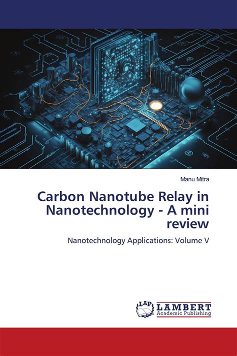Carbon Nanotube Relay In Nanotechnology A Mini Review