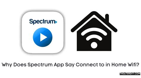 Why Does Spectrum App Say Connect To In Home Wifi