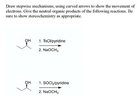 Solved Draw stepwise mechanisms, using curved arrows to show | Chegg.com